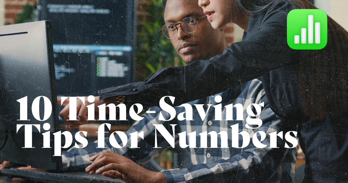 Top 10 Time-Saving Tips for Numbers Beginners • iWorkCommunity
