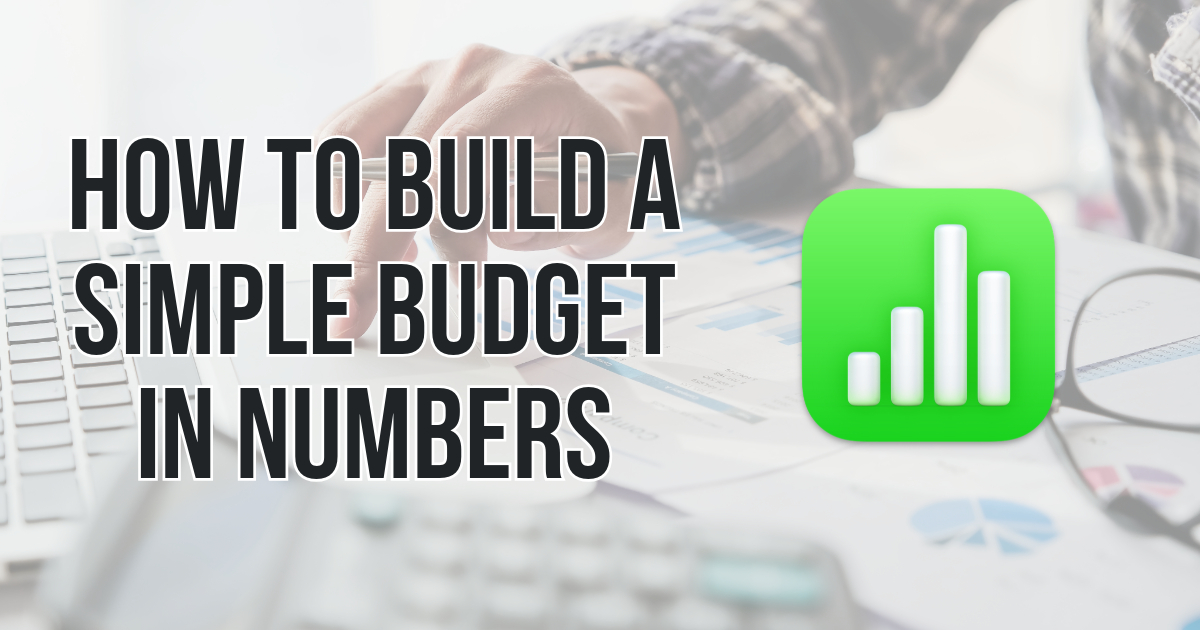 How to Create a Simple Budget Template in Apple Numbers: A Beginner’s ...